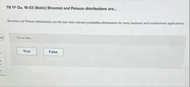 Solved TB TF Qu. 16-03 (Static) ﻿Binomial and Poisson | Chegg.com