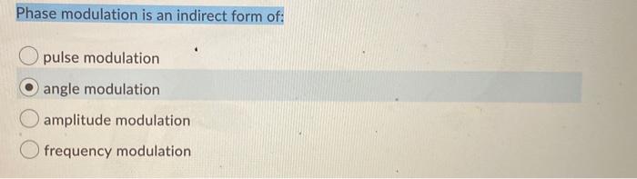 Solved Phase modulation is an indirect form of: pulse | Chegg.com