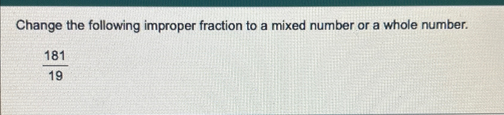 Solved Change the following improper fraction to a mixed | Chegg.com