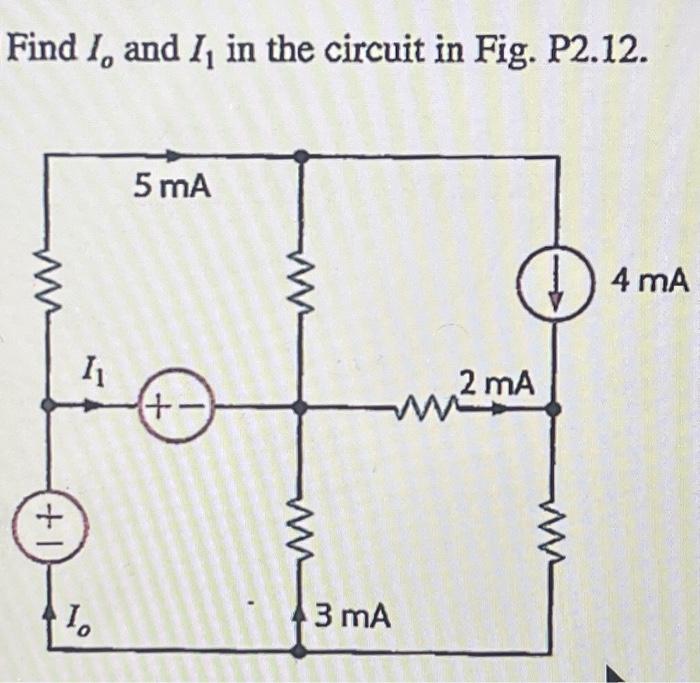 Solved Find Io and I1 in the circuit in Fig. P2.12. | Chegg.com