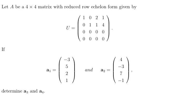 Solved Let A be a 4×4 matrix with reduced row echelon form | Chegg.com