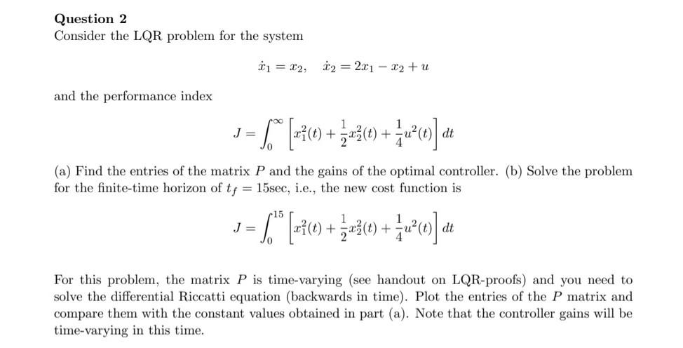 Solved Question 2 Consider the LQR problem for the system | Chegg.com