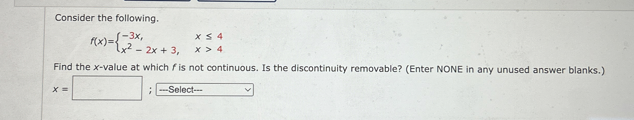 Solved Consider the following.f(x)={-3x,x≤4x2-2x+3,x>4Find | Chegg.com