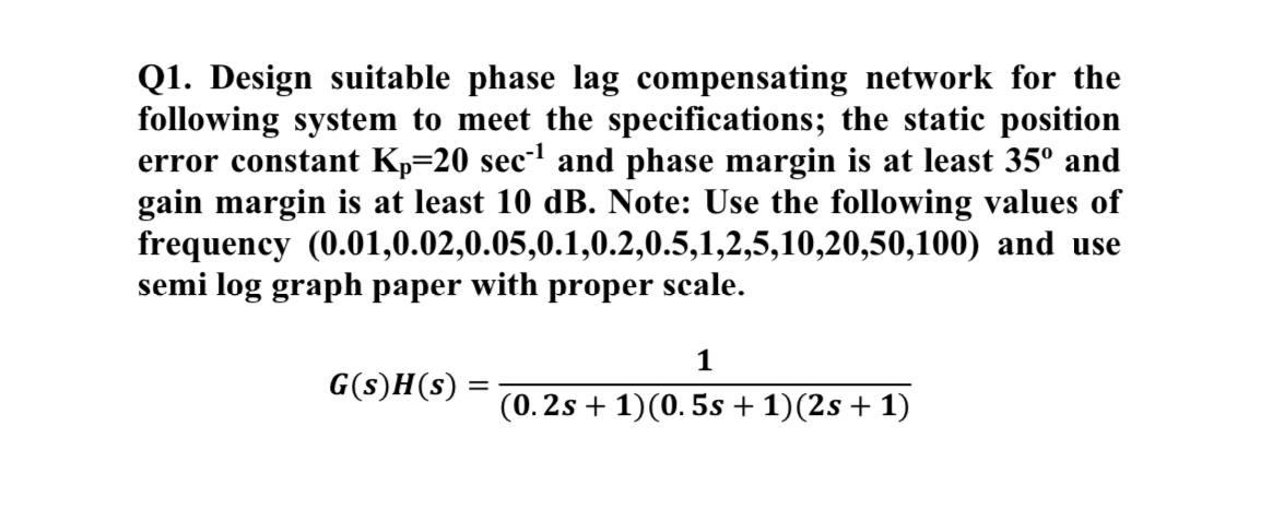 Solved Q1. Design suitable phase lag compensating network | Chegg.com