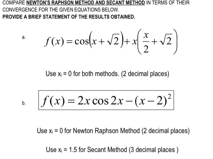 Solved COMPARE NEWTON'S RAPHSON METHOD AND SECANT METHOD IN | Chegg.com