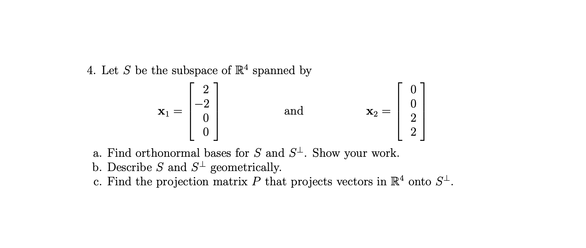 Solved Let S ﻿be the subspace of R4 ﻿spanned | Chegg.com