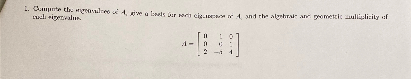 Solved Compute the eigenvalues of A, ﻿give a basis for each | Chegg.com