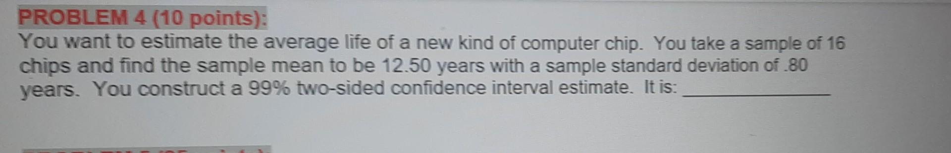 Solved PROBLEM 4 (10 points): You want to estimate the | Chegg.com