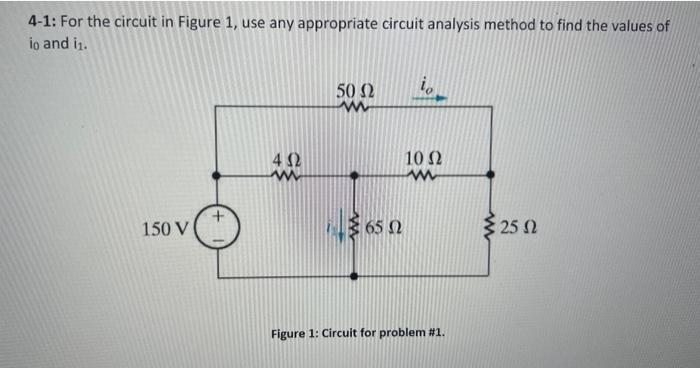 Solved 4-1: For the circuit in Figure 1, use any appropriate | Chegg.com