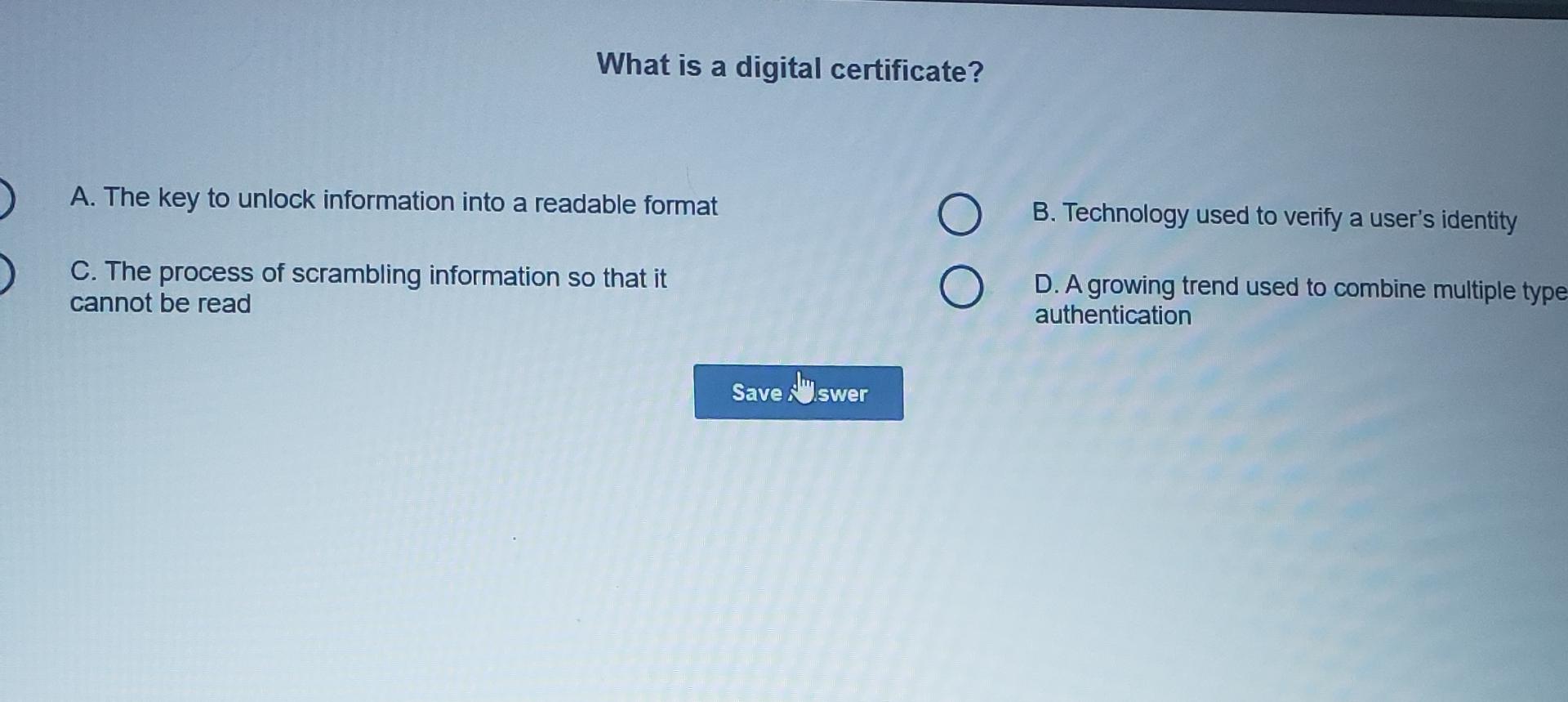 Solved What is a digital certificate?A. ﻿The key to unlock | Chegg.com