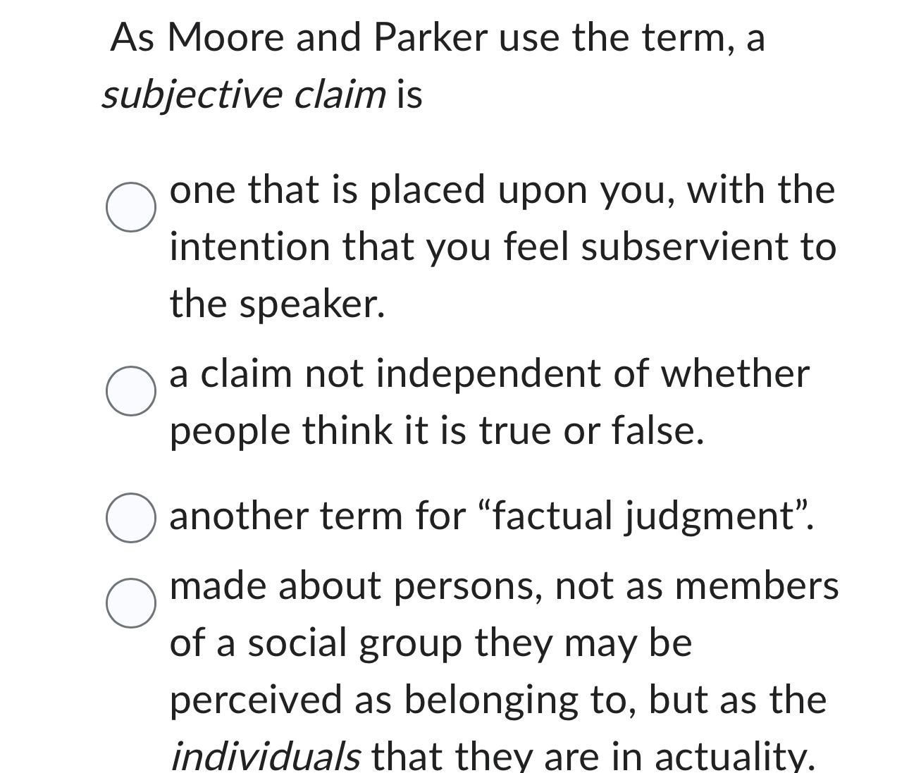 Solved As Moore and Parker use the term, a subjective claim | Chegg.com