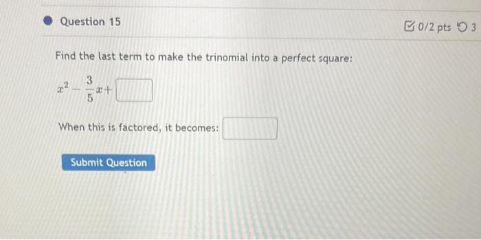 Solved Find the last term to make the trinomial into a | Chegg.com