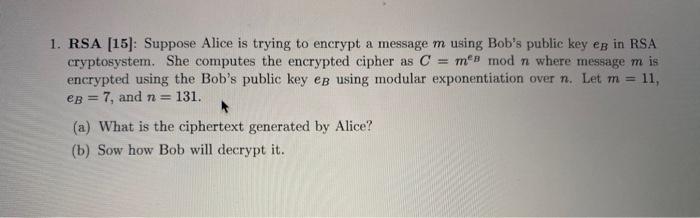 Solved 1. RSA [15]: Suppose Alice is trying to encrypt a | Chegg.com