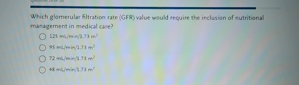 Solved Which glomerular filtration rate (GFR) ﻿value would | Chegg.com