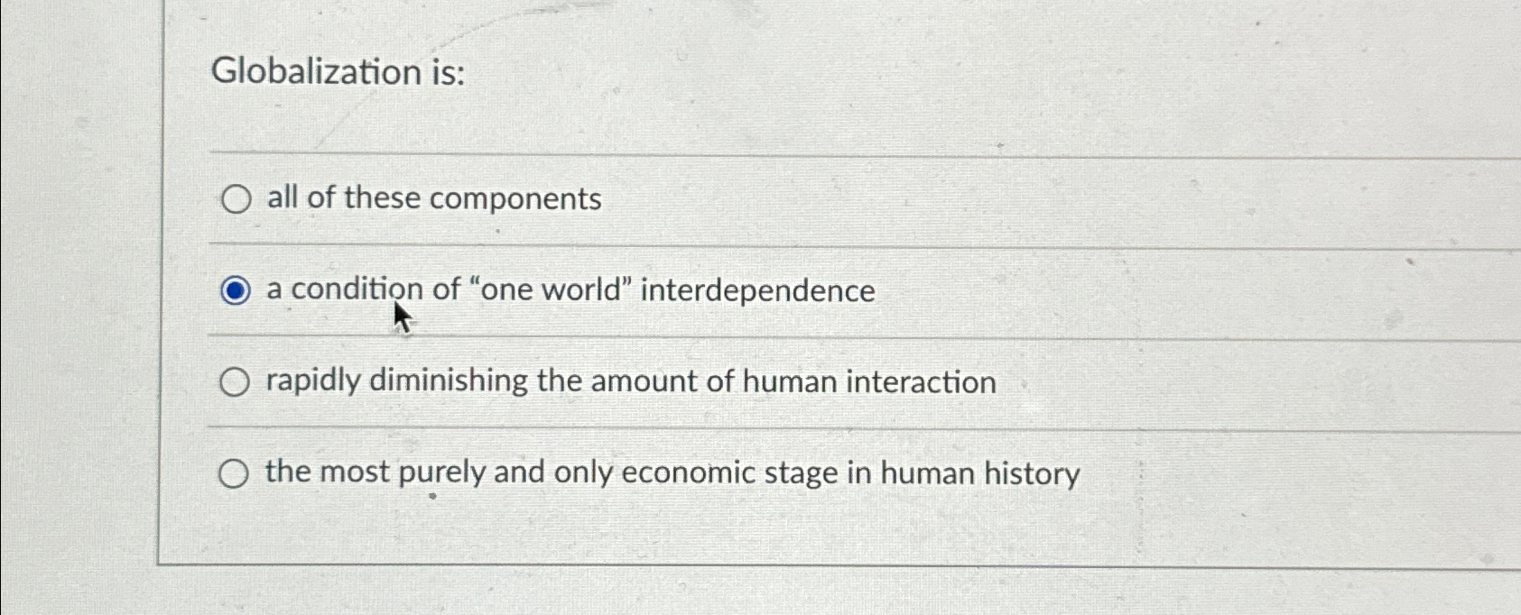 Solved Globalization is:all of these componentsa condition | Chegg.com