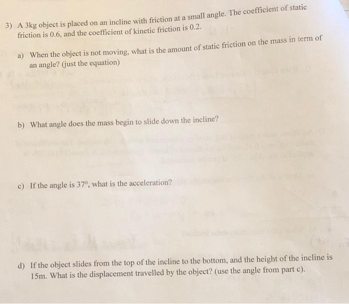 Solved 3) A 3kg object is placed on an incline with friction | Chegg.com