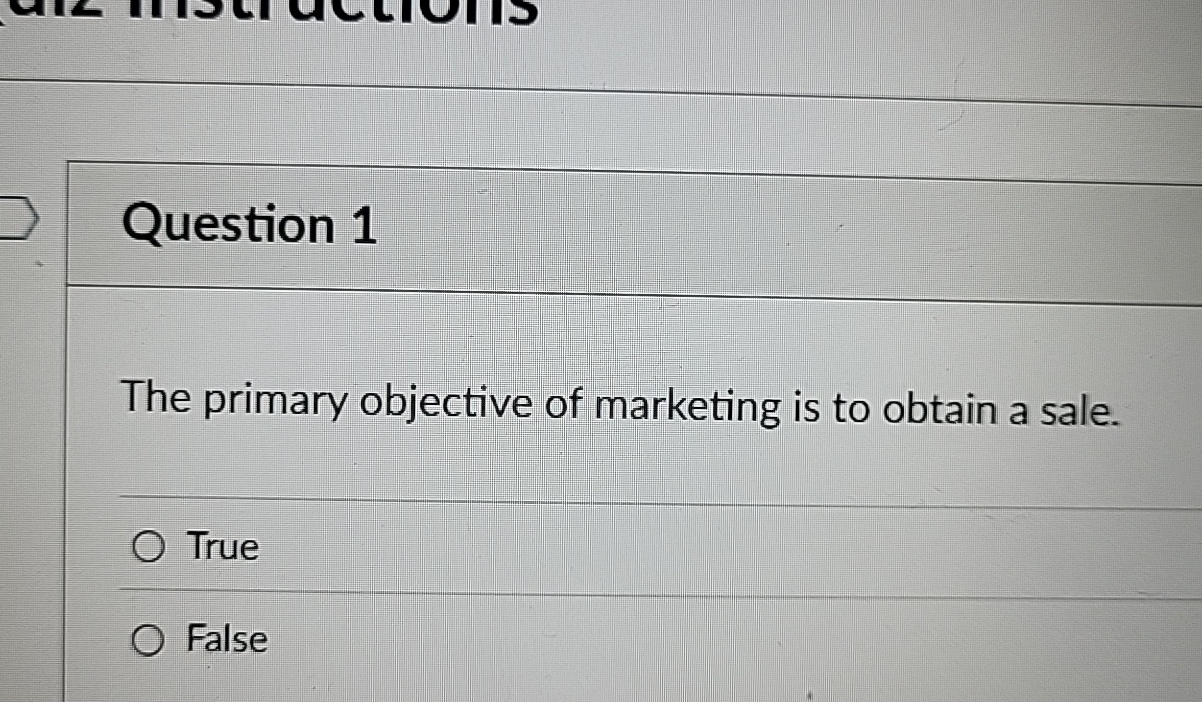 Solved Question 1The primary objective of marketing is to | Chegg.com