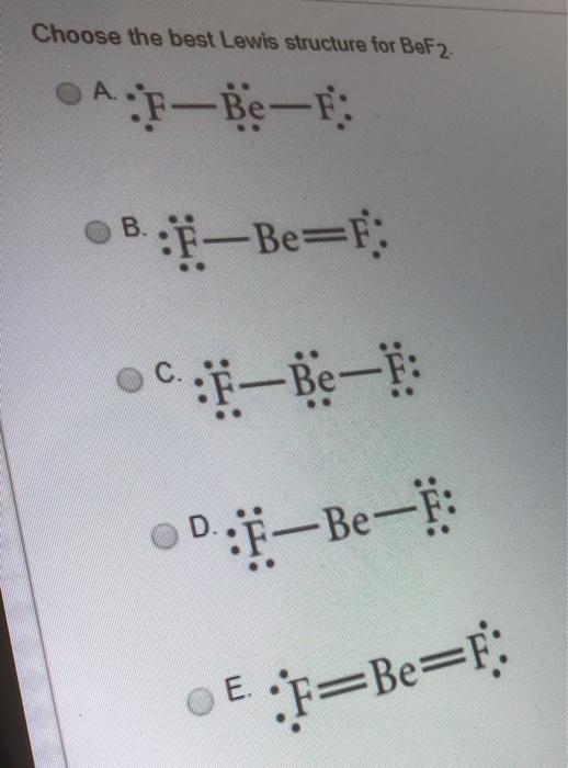 Solved Choose the best Lewis structure for BeF2 SAP-Bed B. | Chegg.com