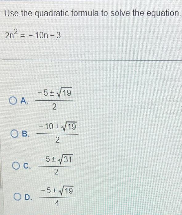 Solved Use the quadratic formula to solve the equation. | Chegg.com