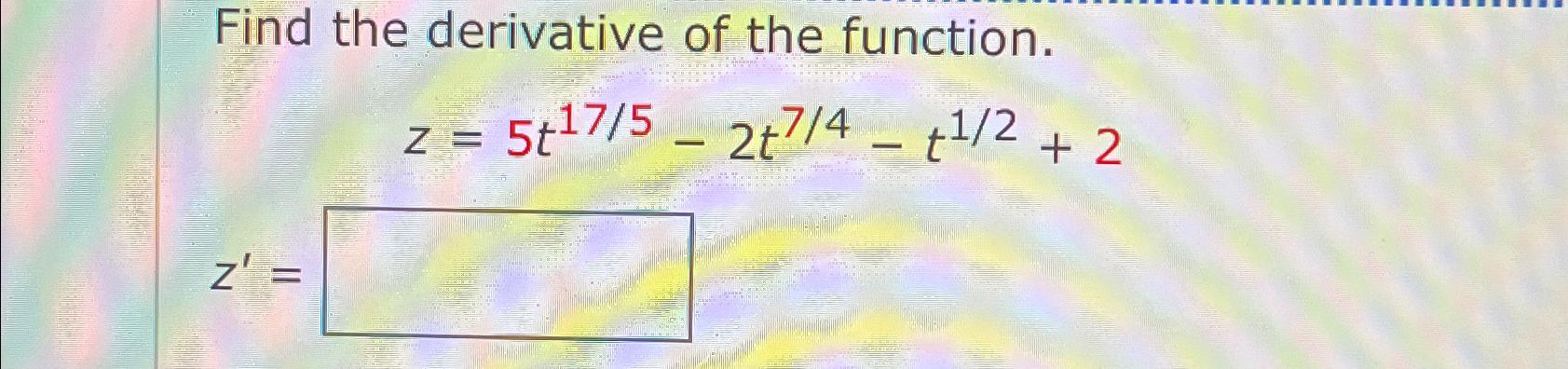 Solved Find the derivative of the | Chegg.com