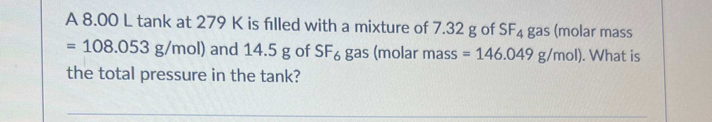 Solved A 8.00L ﻿tank at 279K ﻿is filled with a mixture of | Chegg.com