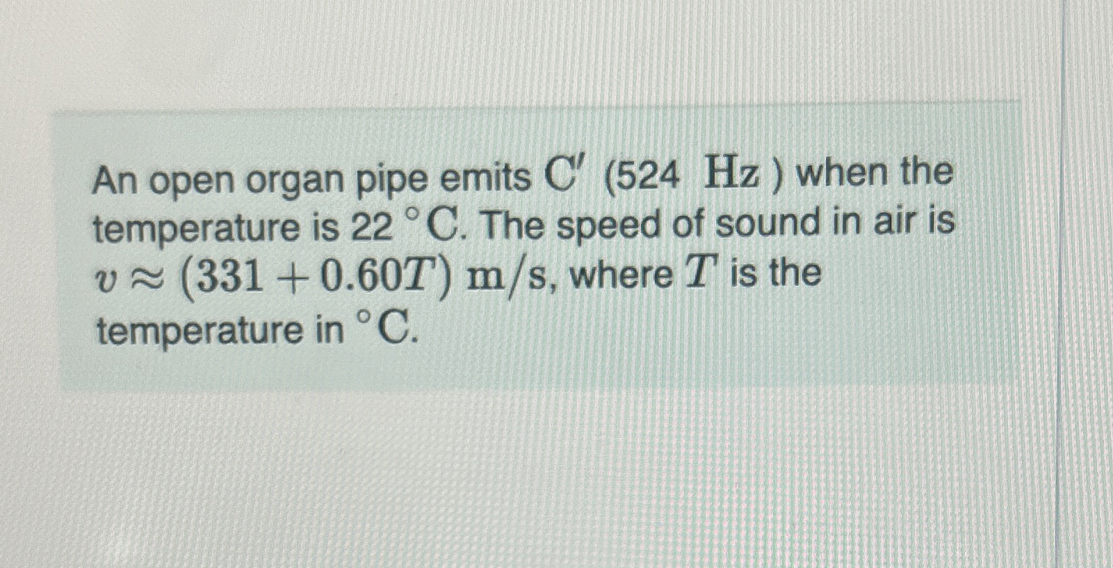 Solved An open organ pipe emits ) ﻿when thetemperature is | Chegg.com