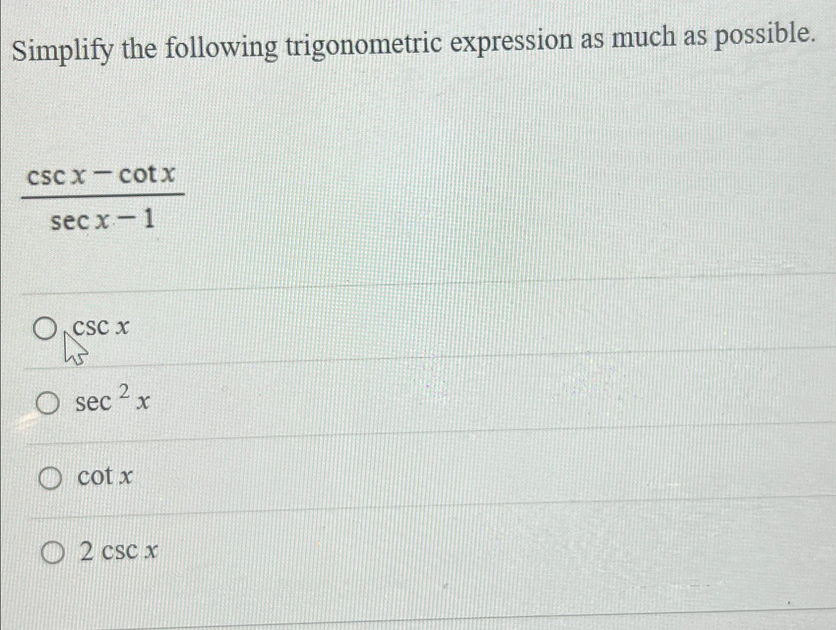 Solved Simplify the following trigonometric expression as | Chegg.com
