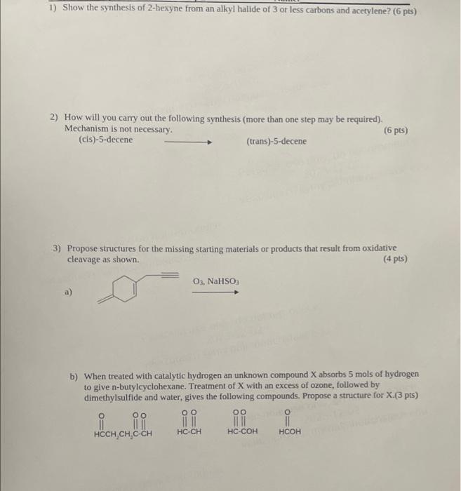 Solved 1) Show the synthesis of 2 -hexyne from an alkyl | Chegg.com