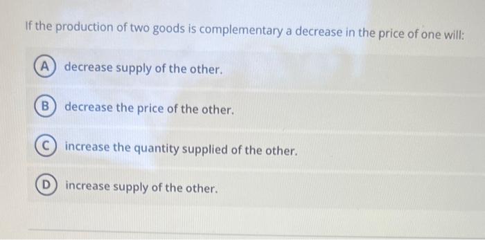 Solved If the production of two goods is complementary a | Chegg.com