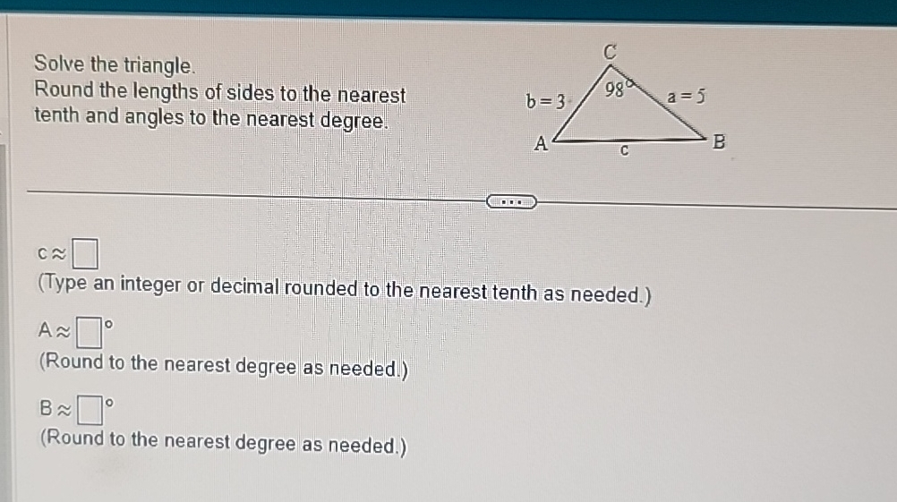 Solved Solve the triangle.Round the lengths of sides to the | Chegg.com