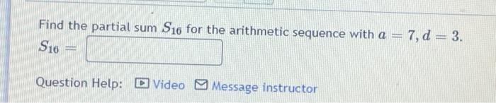 Solved Find the partial sum S16 for the arithmetic sequence | Chegg.com