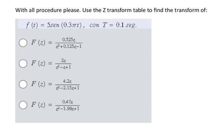 Solved With all procedure please. Use the Z transform table | Chegg.com