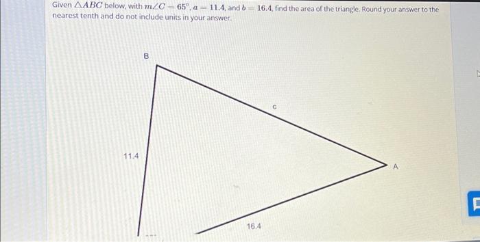 Solved Given AABC below, with m/C 65°, a 11.4, and b= 16.4, | Chegg.com