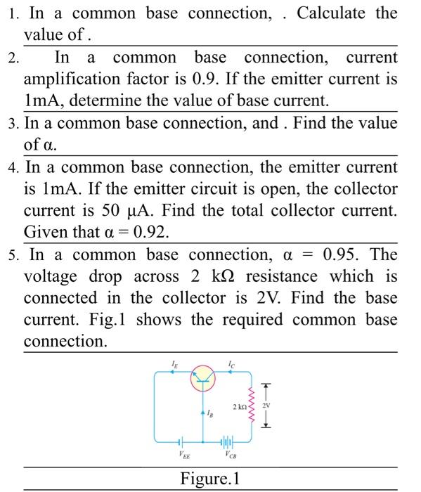 Solved 1. In a common base connection, . Calculate the value | Chegg.com