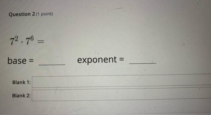 Solved Question 1(1 point) = base = exponent = Blank 1: | Chegg.com