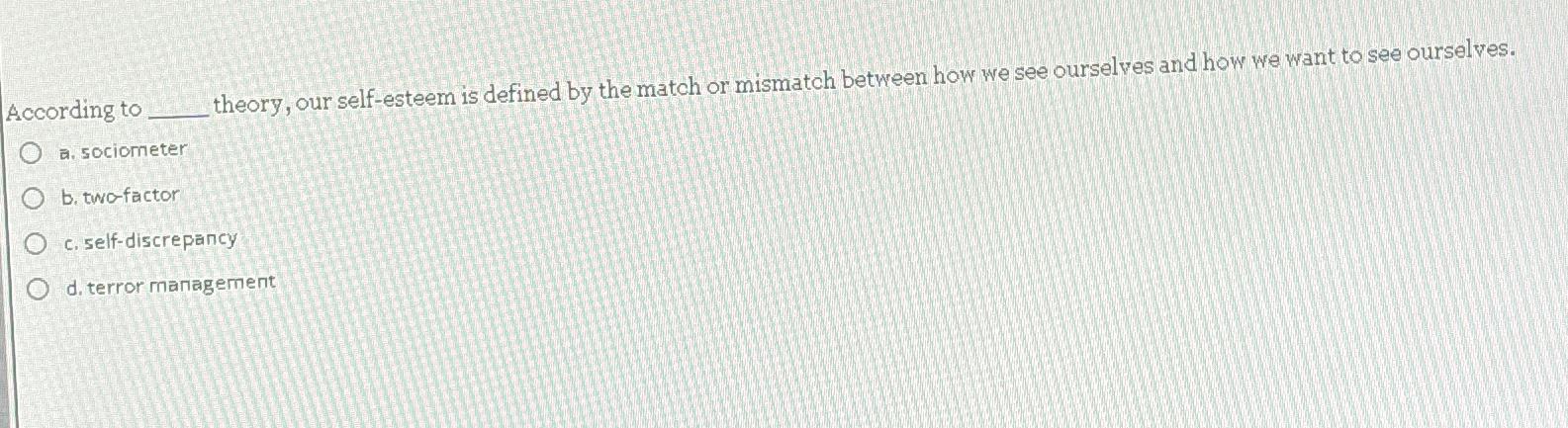 Solved According to theory, our self-esteem is defined by | Chegg.com