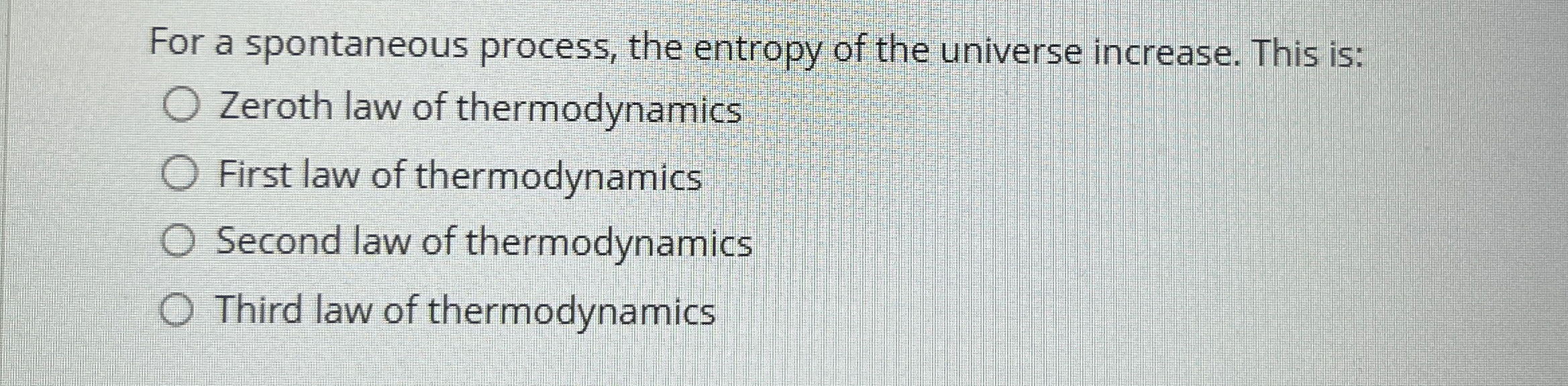 Solved For a spontaneous process, the entropy of the | Chegg.com
