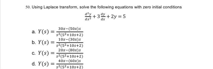 Solved 50. Using Laplace transform, solve the following | Chegg.com