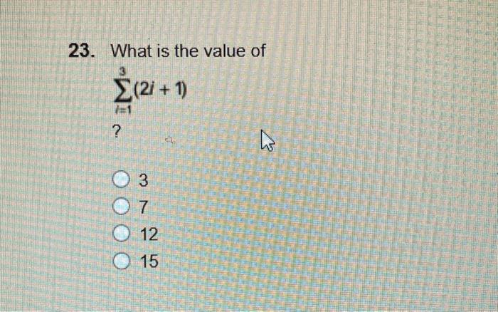Solved What is the value of 3 E(2i+1) i=1 ? E(summation) | Chegg.com