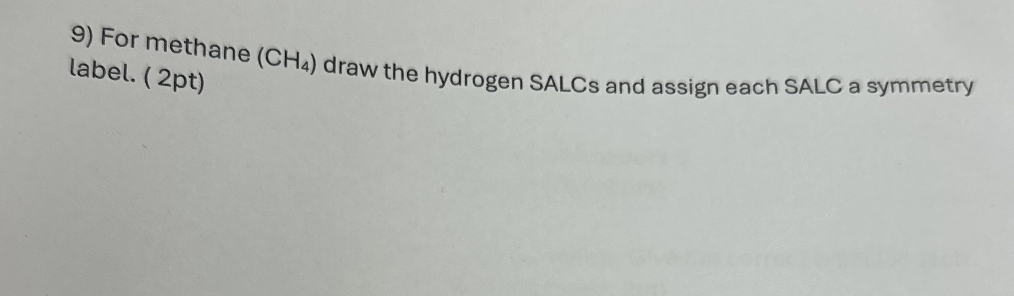 Solved For methane (CH4) ﻿draw the hydrogen SALCs and assign | Chegg.com