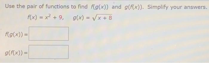 Solved Use the pair of functions to find f(g(x)) and | Chegg.com
