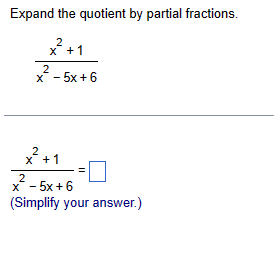 Solved Expand the quotient by partial | Chegg.com