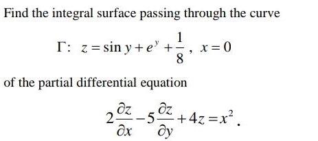 Solved Find the integral surface passing through the curve 1 | Chegg.com