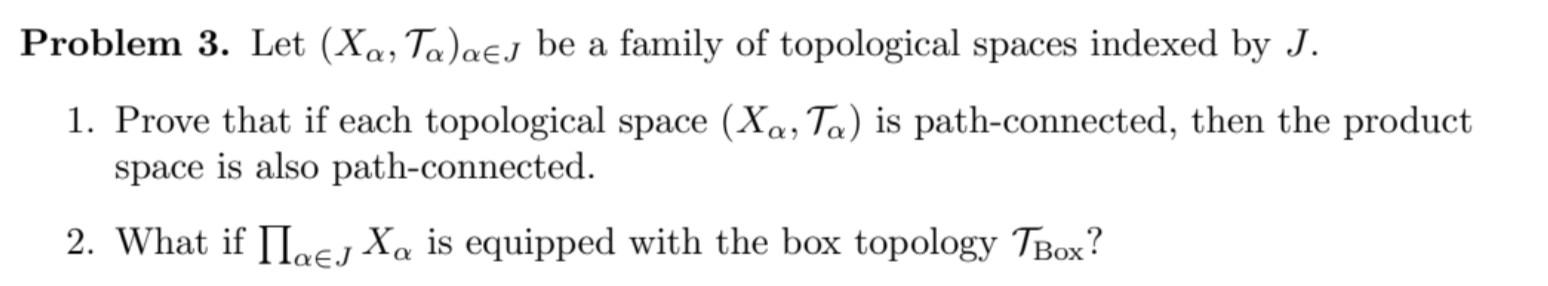 Solved Problem 3. Let (Xα,Tα)α∈J be a family of topological | Chegg.com