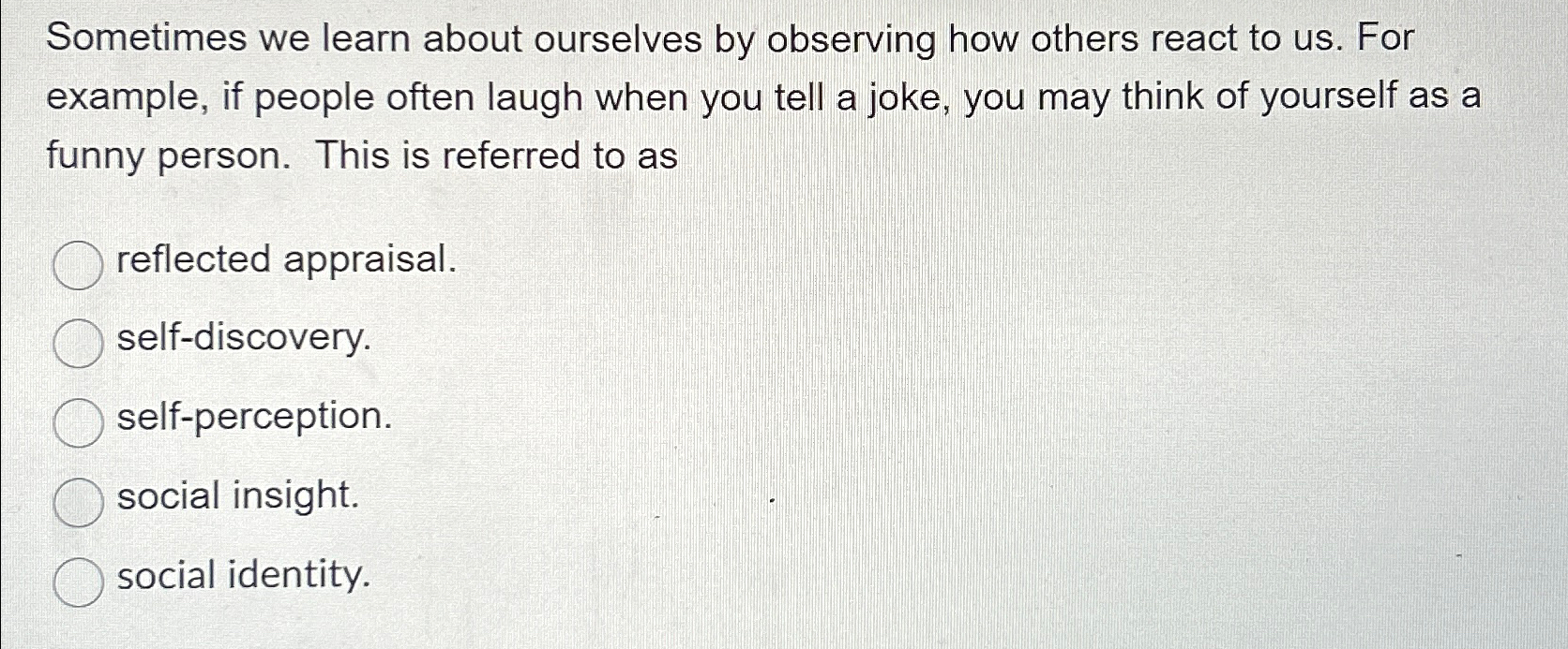Solved Sometimes we learn about ourselves by observing how | Chegg.com