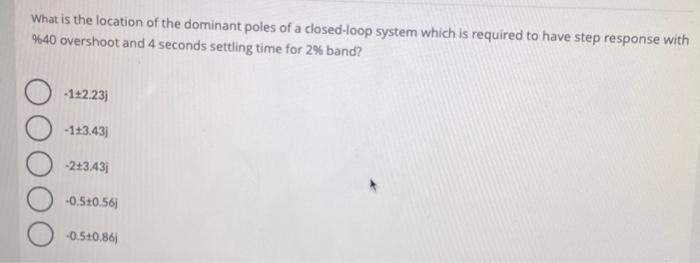 What is the location of the dominant poles of a | Chegg.com