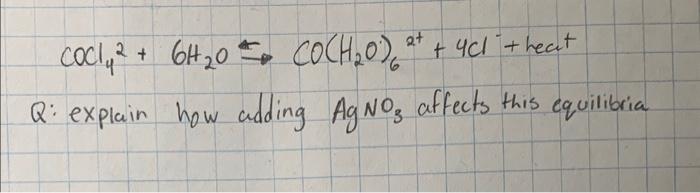 Solved COCl42+6H2O⇆CO(H2O)62++4Cl2+ heat Q: explain how | Chegg.com
