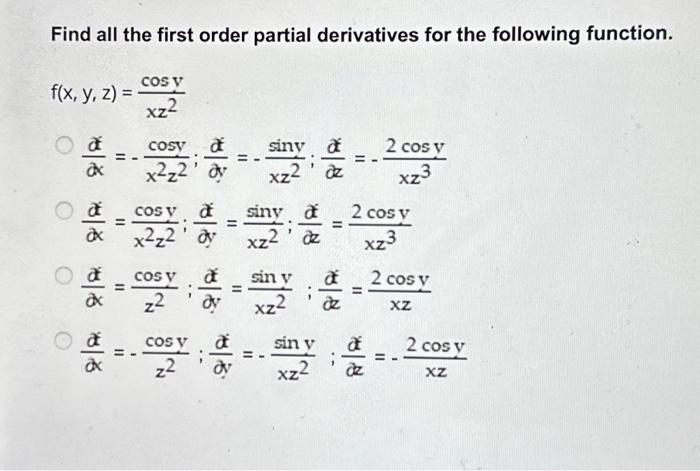 Solved Find all the first order partial derivatives for the | Chegg.com