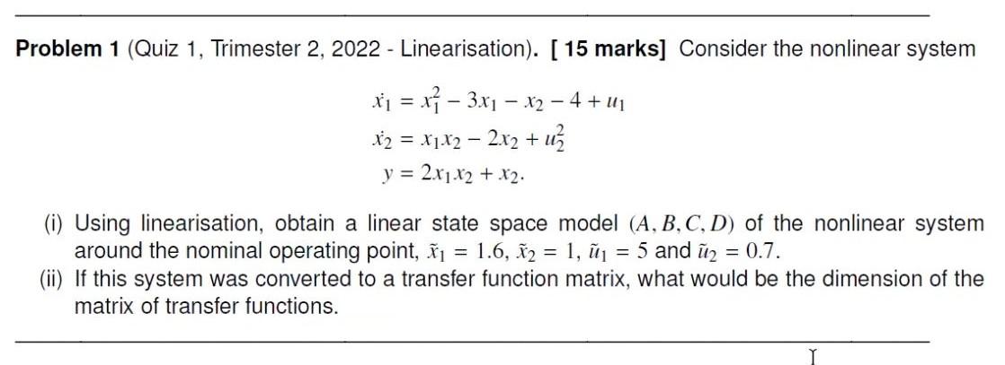 Solved roblem 1 (Quiz 1, Trimester 2, 2022 - Linearisation). | Chegg.com