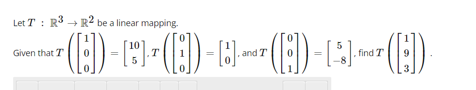 Solved Let T:R3→R2 ﻿be a linear mapping.Given that | Chegg.com
